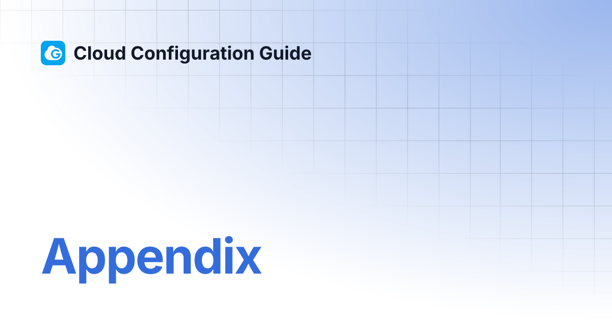 Appendix | Cloud Configuration Guide