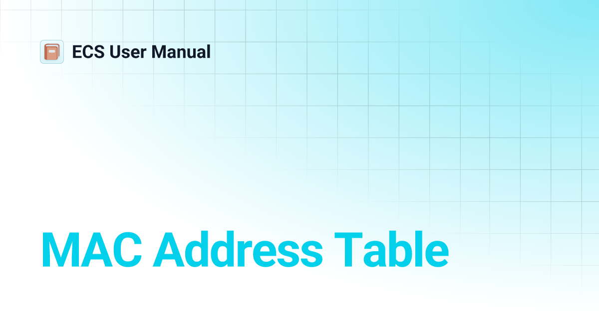 Mac Address Table Ecs User Manual