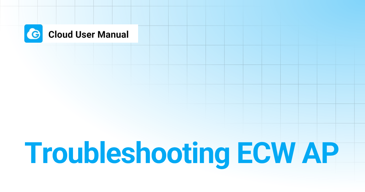 Troubleshooting ECW AP | Cloud User Manual