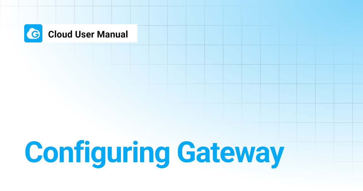 Configuring Gateway | Cloud User Manual