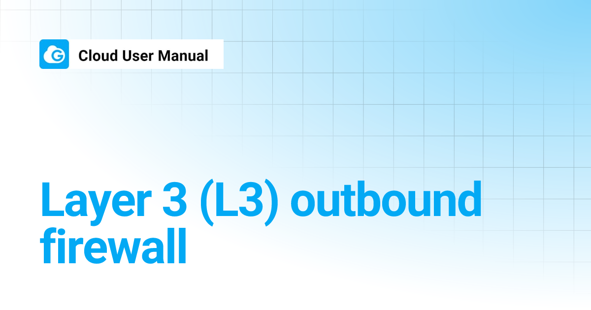 Layer 3 (L3) outbound firewall | Cloud User Manual