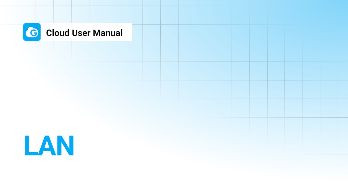 LAN | Cloud User Manual