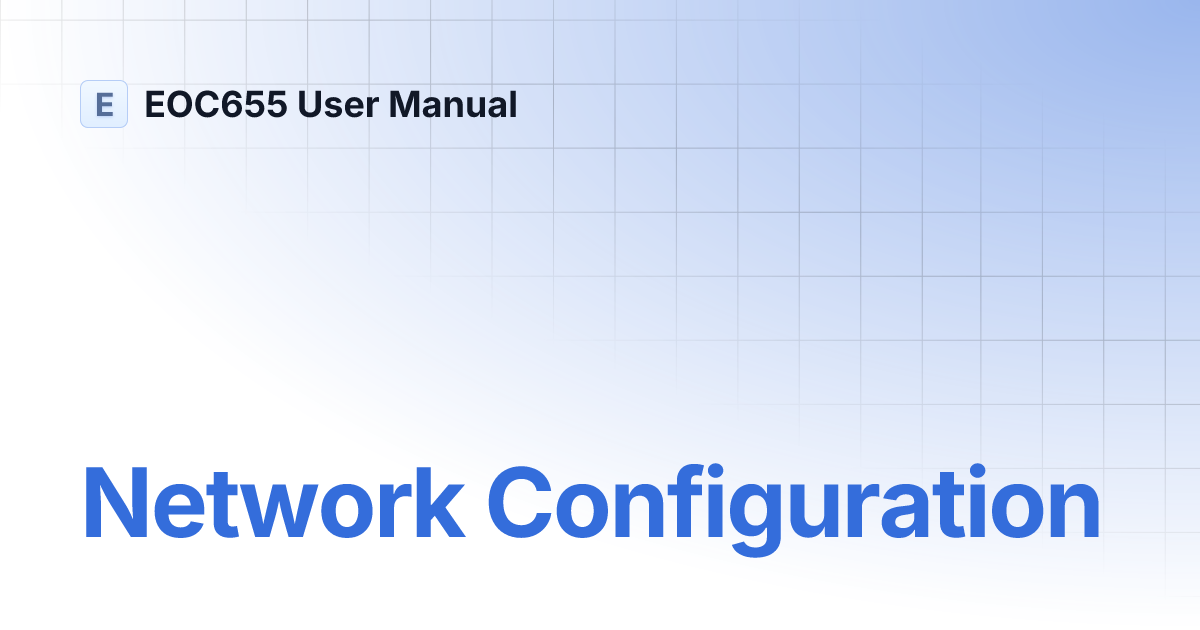 Network Configuration | EOC655 User Manual