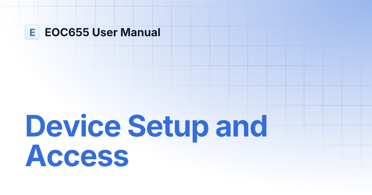 Device Setup and Access | EOC655 User Manual
