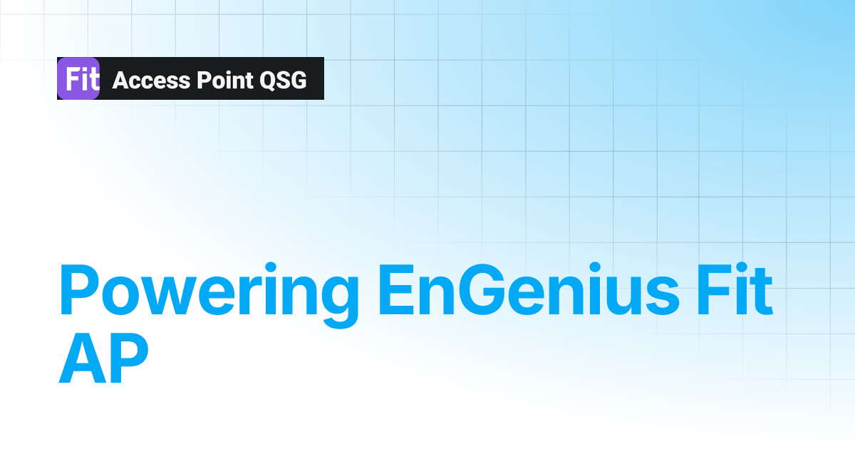 Powering EnGenius Fit AP | EWS357-FIT QSG