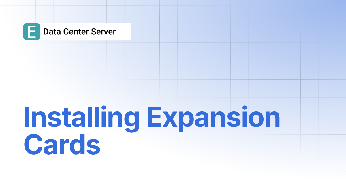 Installing Expansion Cards | EAS2210 User Guide
